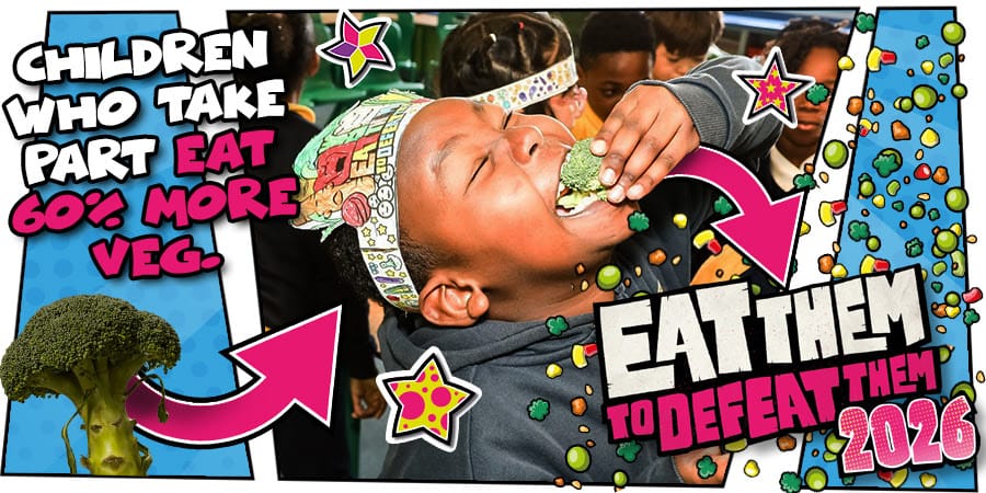Popular ‘Eat Them To Defeat Them’ campaign, proven to increase children ...